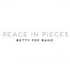 Betty Fox Band Peace in Pieces – Making A Scene!