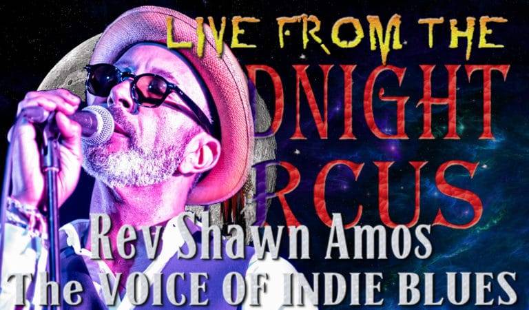LIVE from the Midnight Circus Featuring The Reverend Shawn Amos ...