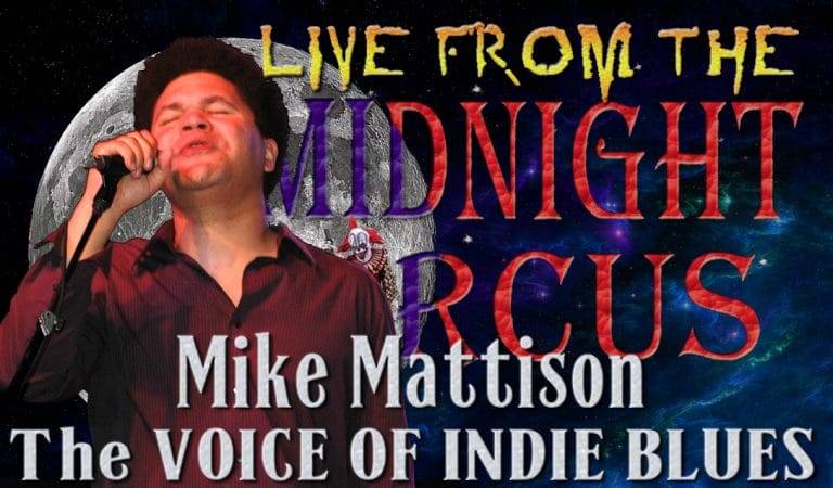 LIVE from the Midnight Circus Featuring Mike Mattison – Making A Scene!