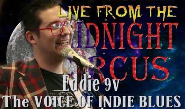 LIVE from the Midnight Circus Featuring Eddie 9v – Making A Scene!