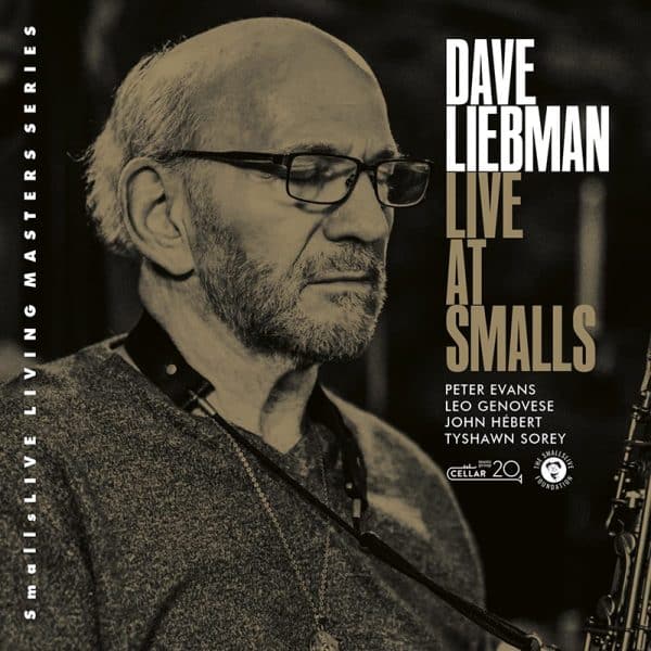 Dave Liebman Live at Smalls – Making A Scene!