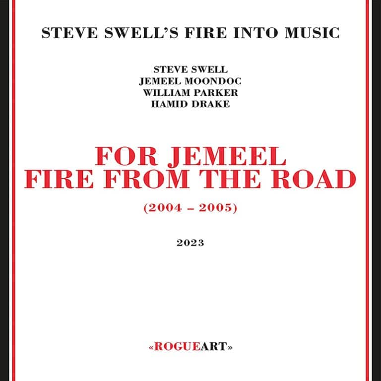 Steve Swell’s Fire Into Music For Jemeel – Fire from the Road – Making ...