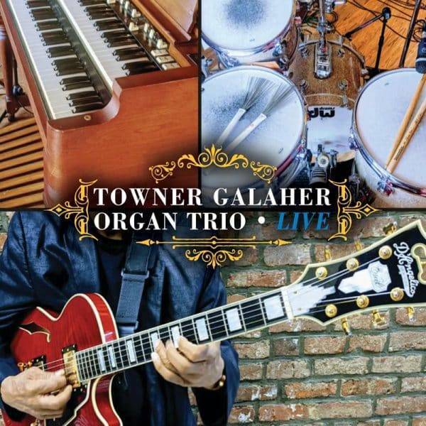 Towner Galaher Organ Trio LIVE – Making A Scene!