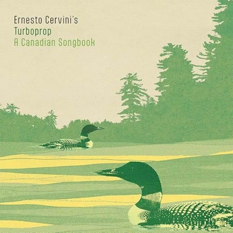 Ernesto Cervini’s Turboprop A Canadian Songbook – Making A Scene!