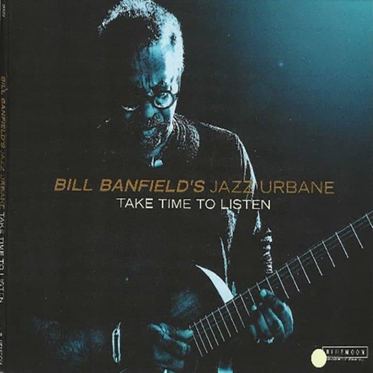 Bill Banfield's Jazz Urbane TAKE TIME TO LISTEN – Making A Scene!