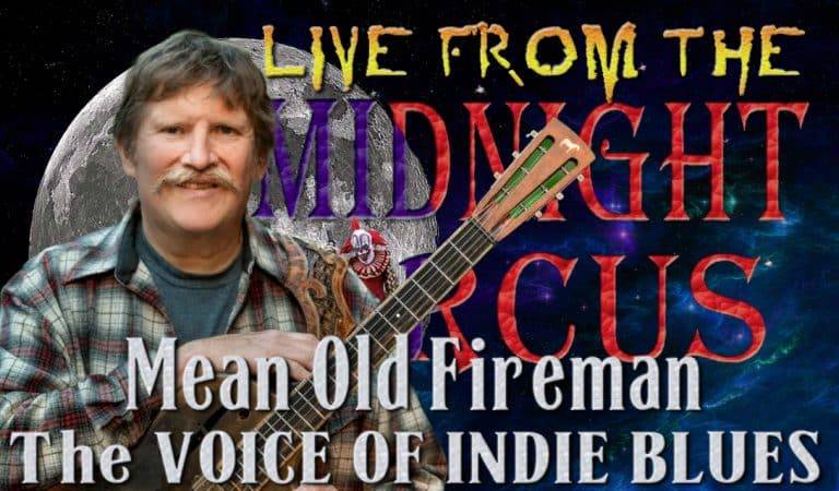 LIVE from the Midnight Circus Featuring Mean Ole Fireman – Making A Scene!