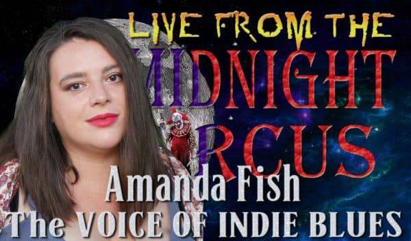 LIVE from the Midnight Circus Featuring Amanda Fish – Making A Scene!