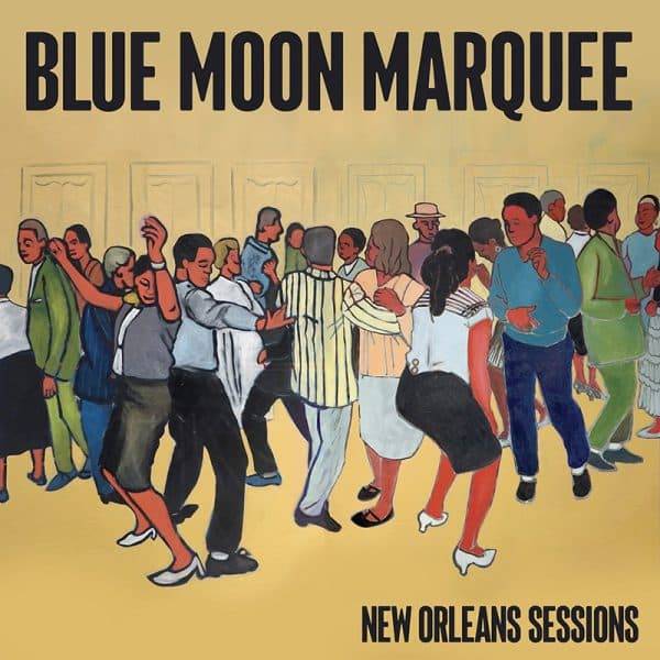 Blue Moon Marquee New Orleans Sessions – Making A Scene!