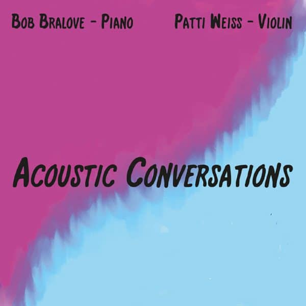 Bob Bralove and Patti Weiss Acoustic Conversations – Making A Scene!