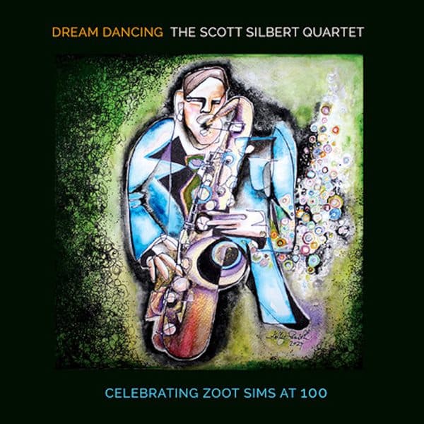 The Scott Silbert Quartet Dream Dancing Review – Making A Scene!
