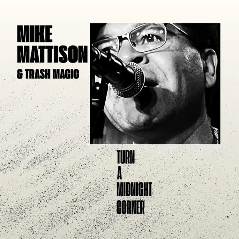 Mike Mattison & Trash Magic Turn a Midnight Corner Review – Making A Scene!